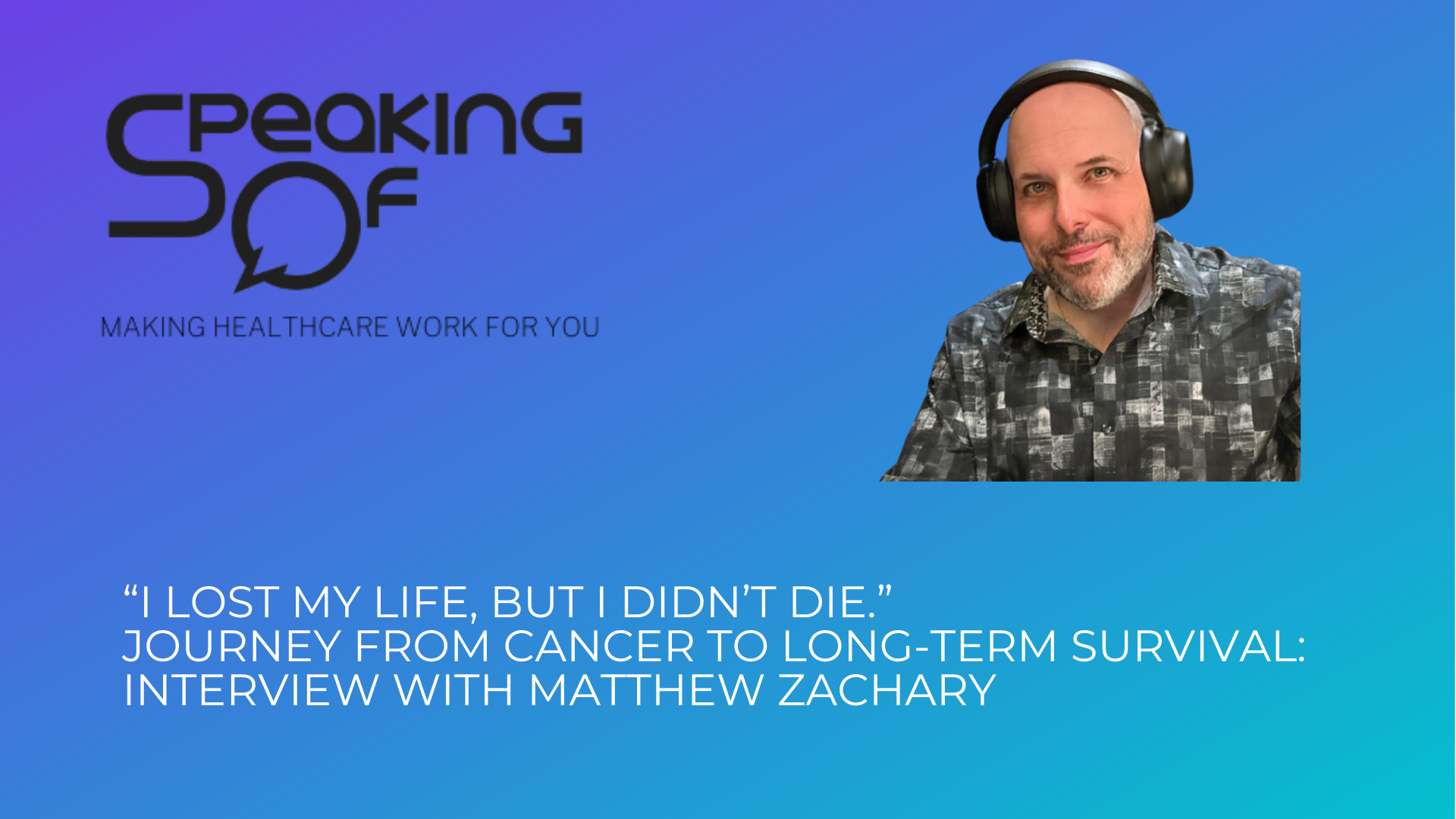 “I Lost My Life, but I Didn’t Die”: The Journey from Cancer to Long ...