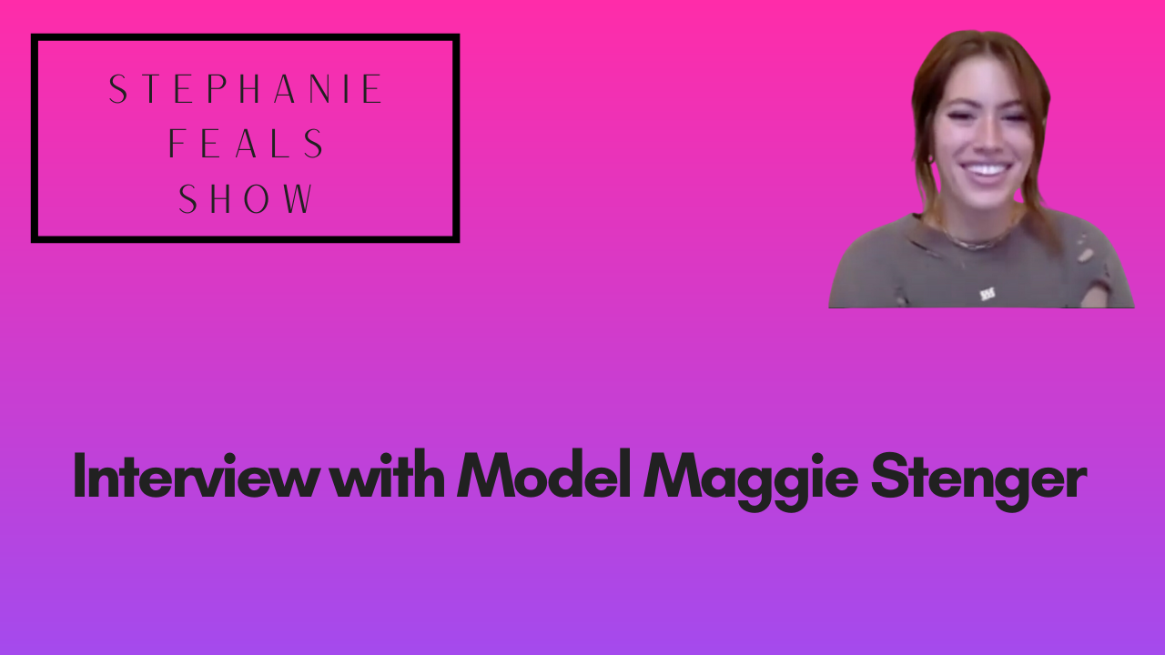 Stephanie Feals Show - Interview with Model, Maggie Stenger