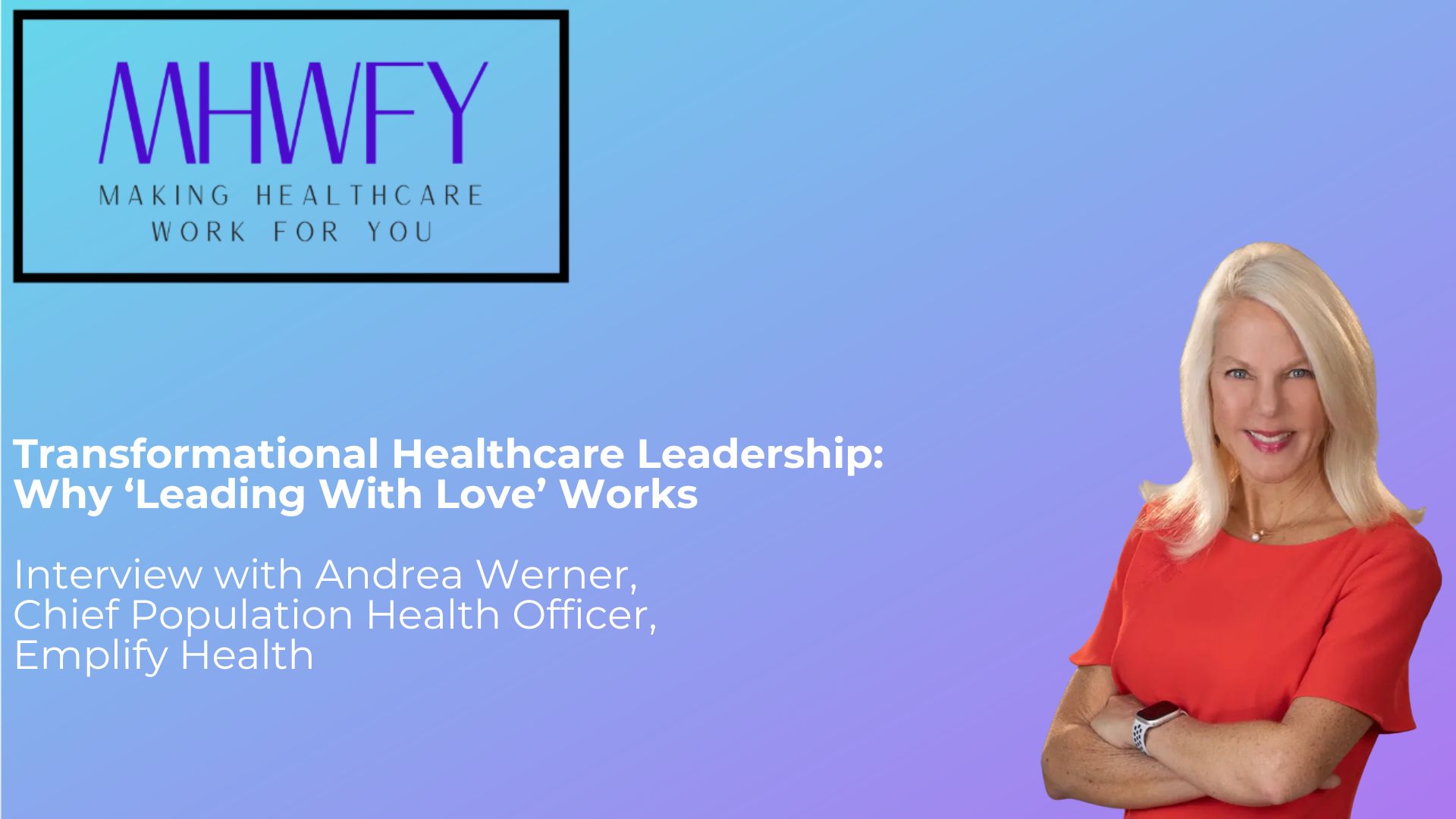 Leading With Love:| Andrea Werner, Emplify Health